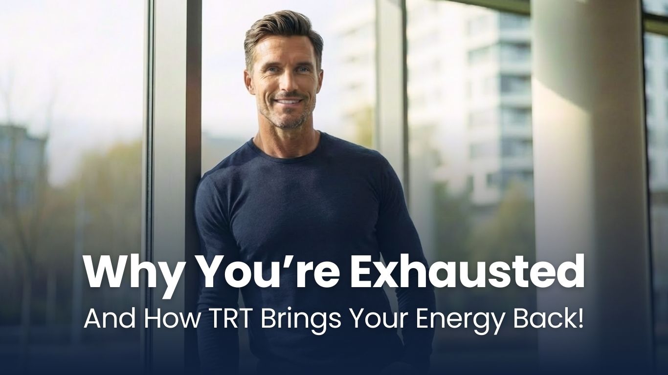 Why You're Exhausted (And How TRT Brings Your Energy Back) - TRT Nation